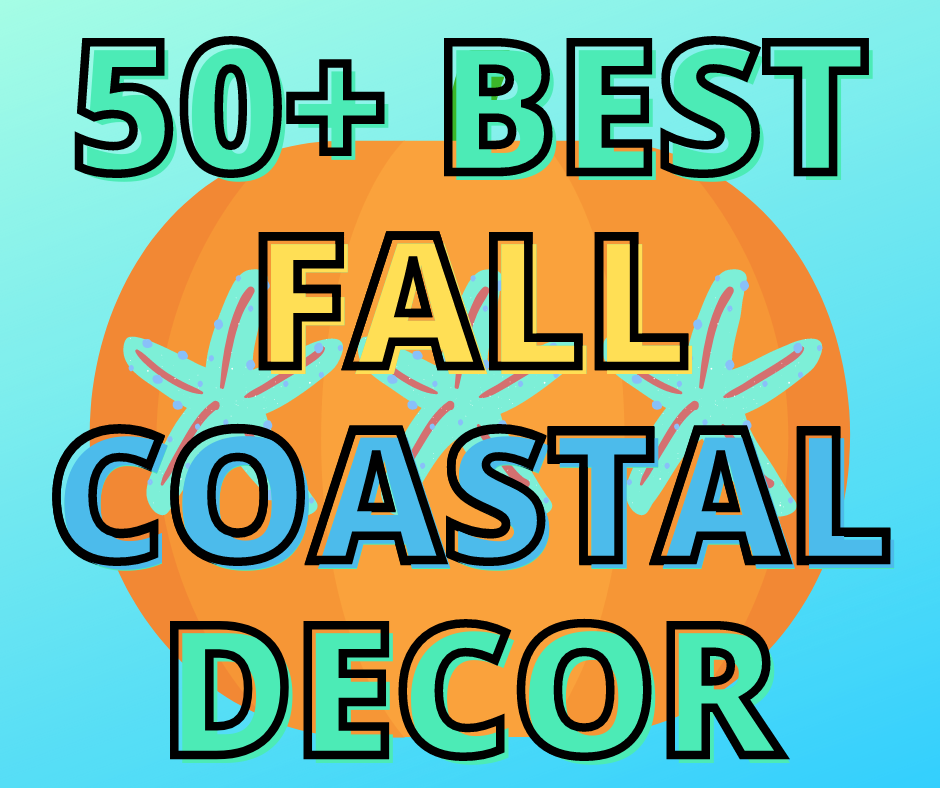 50+ Best Fall Coastal Decor | Green Vacation Deals