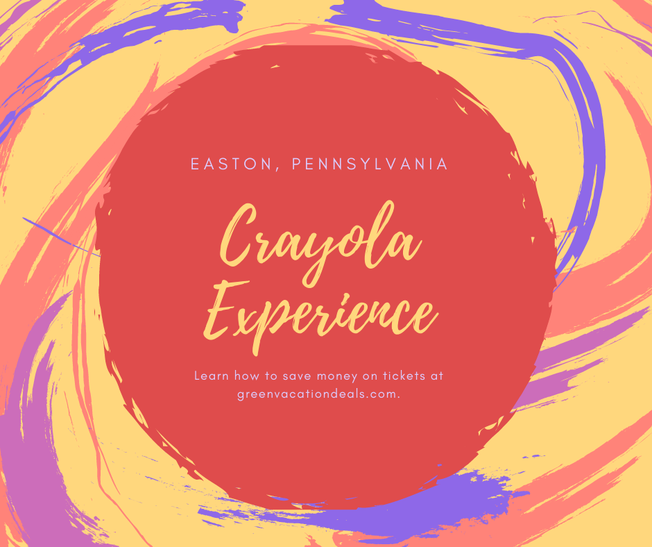 Crayola Experience Promo Code Easton PA | Green Vacation Deals