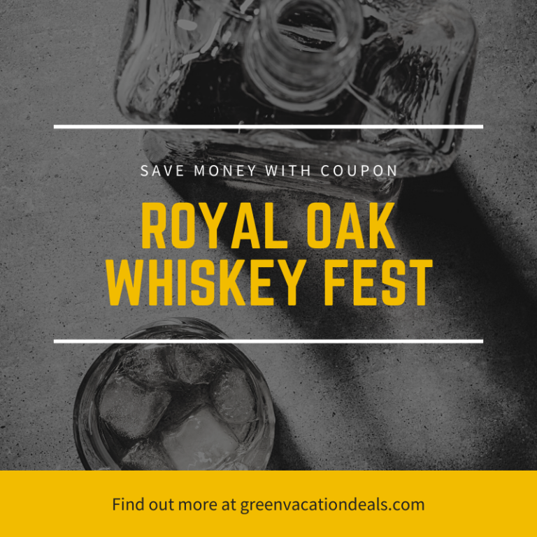 Coupon For Royal Oak Whiskey Fest 2022 | Green Vacation Deals