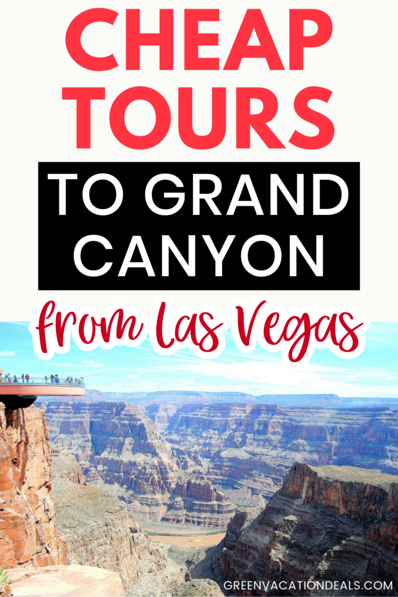 Cheap Tours to Grand Canyon From Las Vegas | Green Vacation Deals