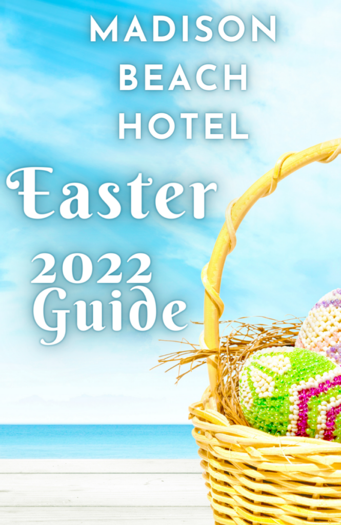 Madison Beach Hotel Easter 2022 Guide | Green Vacation Deals