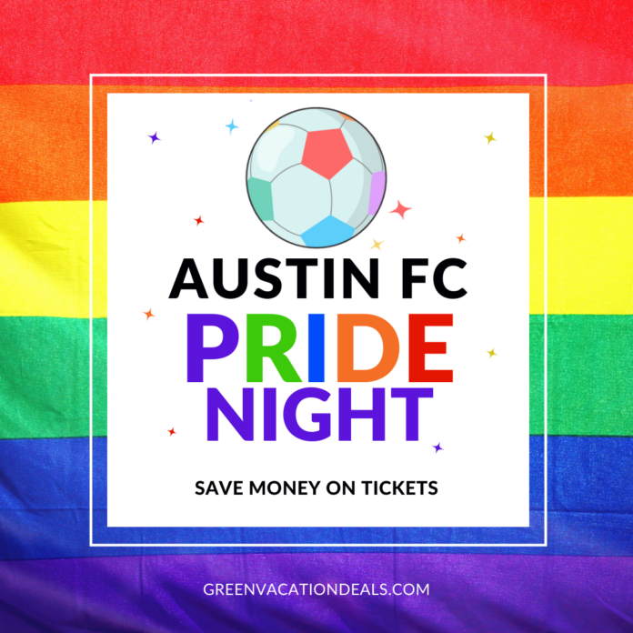 Austin FC Pride Night 2022 Guide | Green Vacation Deals