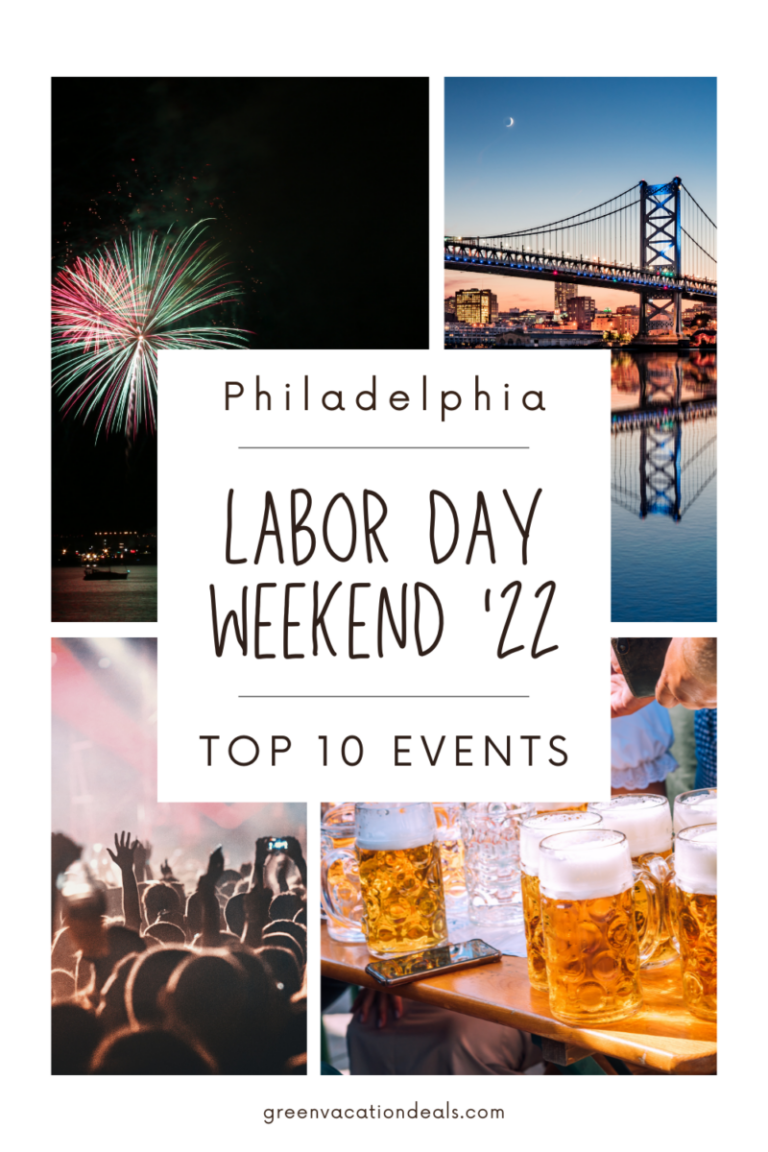 Top 10 Things to Do in Philadelphia Labor Day Weekend | Green Vacation ...