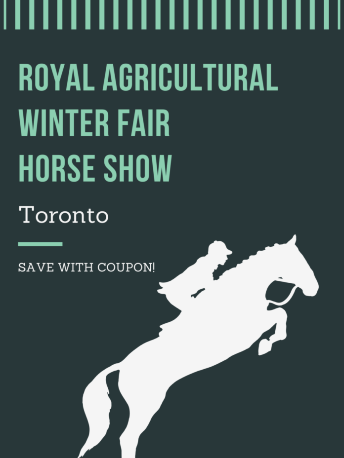 Coupons For Royal Agricultural Winter Fair Horse Show | Green Vacation ...