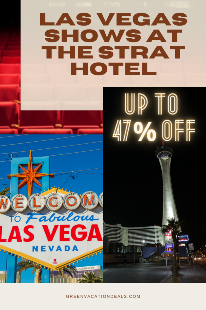 Coupons For Las Vegas Shows At The STRAT Hotel, Casino & Skypod | Green ...