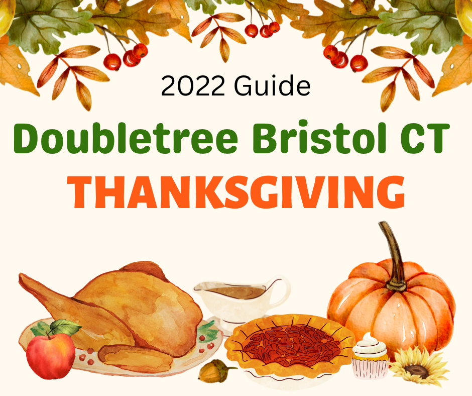 Doubletree Bristol CT Thanksgiving 2022 Guide | Green Vacation Deals