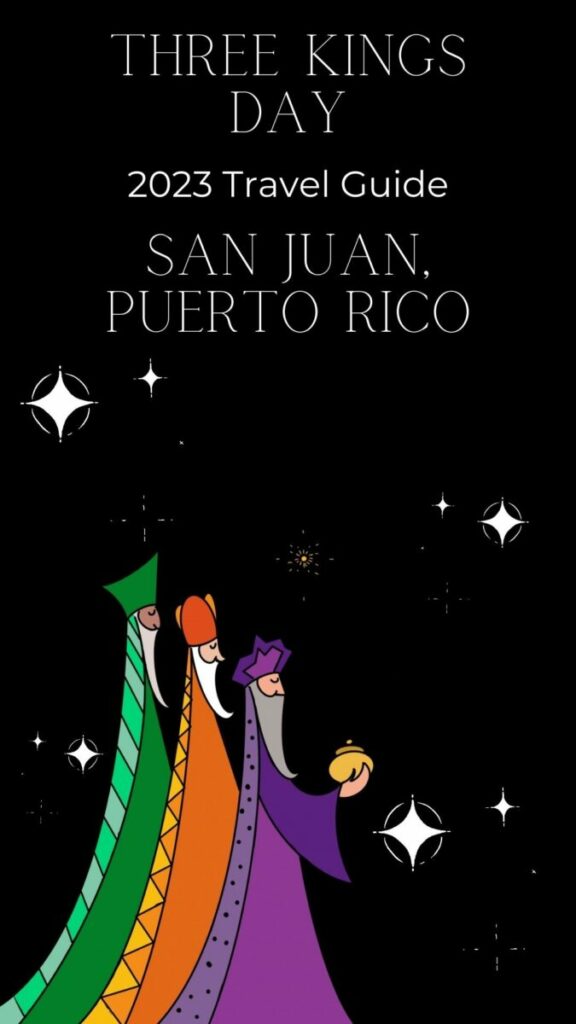 Three Kings Day San Juan, Puerto Rico 2023 Travel Guide | Green ...