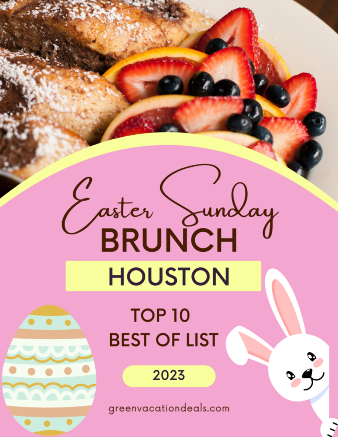 Best Easter Brunch in Houston? Our Top 10 List | Green Vacation Deals