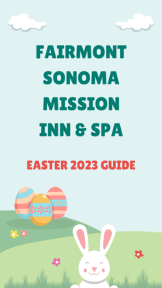 Fairmont Sonoma Mission Inn & Spa Easter 2023 Guide | Green Vacation Deals