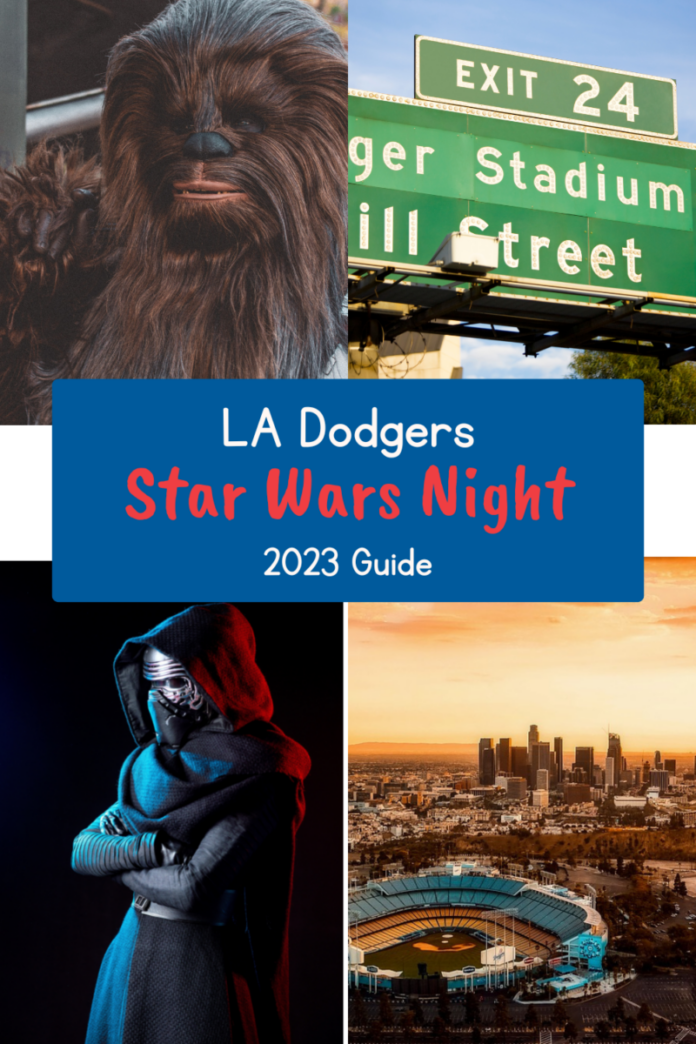 Los Angeles Dodgers Star Wars Night 2023 Guide | Green Vacation Deals