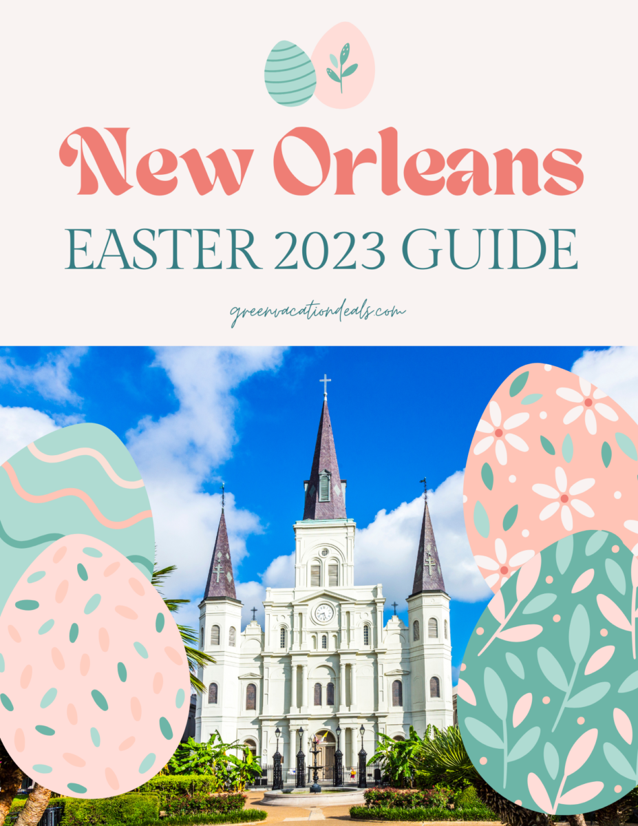 New Orleans Easter Events 2023 Guide | Green Vacation Deals