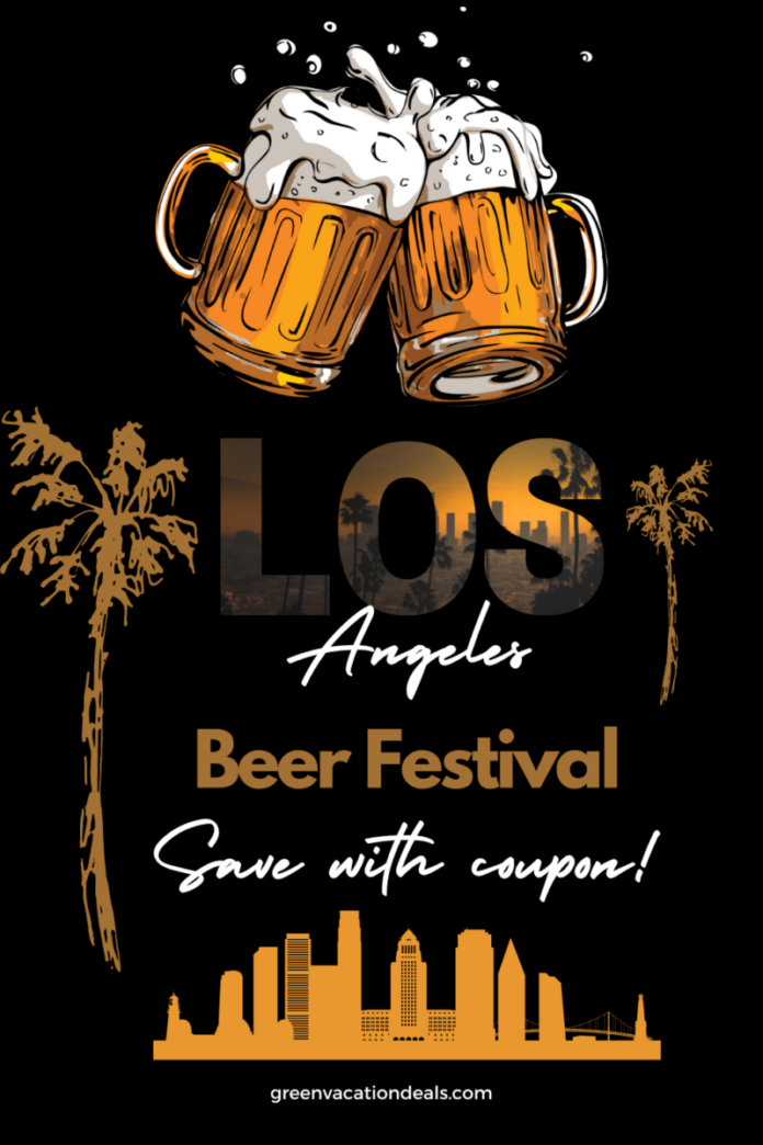 2023 Los Angeles Beer Festival Coupon | Green Vacation Deals