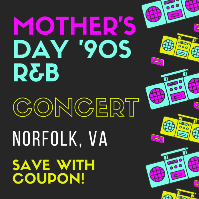 Mother's Day 90's R&B Ladies Night Norfolk VA Coupon | Green Vacation Deals