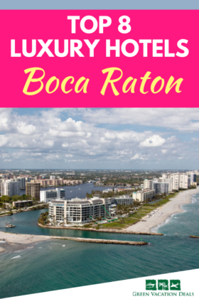 Top 8 Luxury Hotels in Boca Raton | Green Vacation Deals
