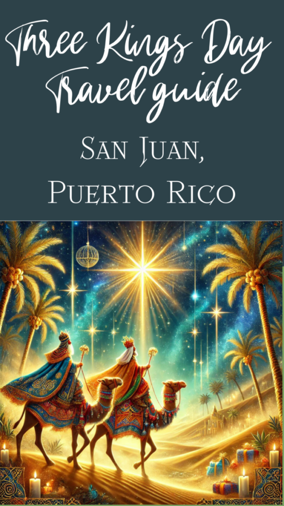 Three Kings Day San Juan, Puerto Rico 2025 Travel Guide | Green ...