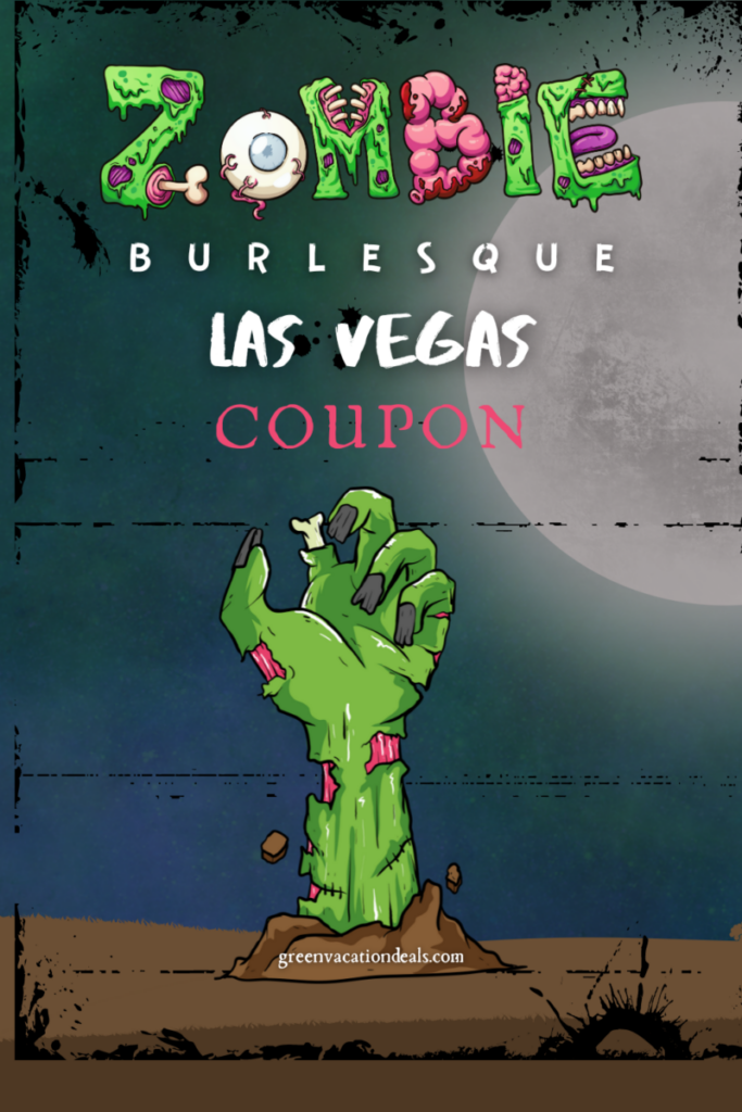 Zombie Burlesque Las Vegas Coupon | Green Vacation Deals