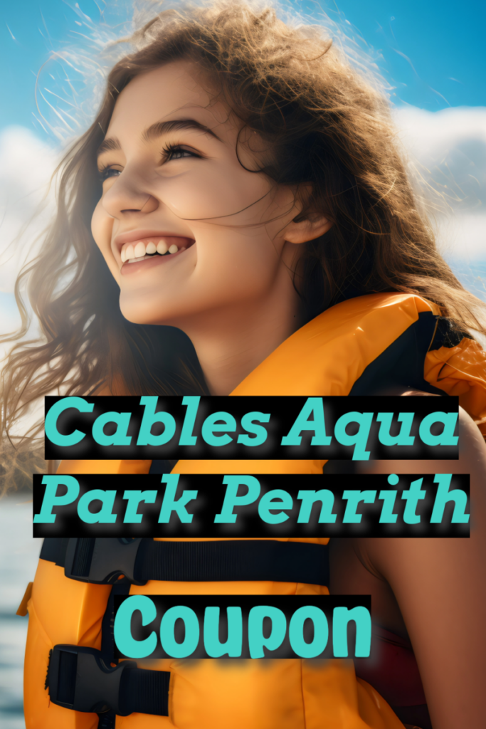 Cables Aqua Park Discount Code Penrith | Green Vacation Deals