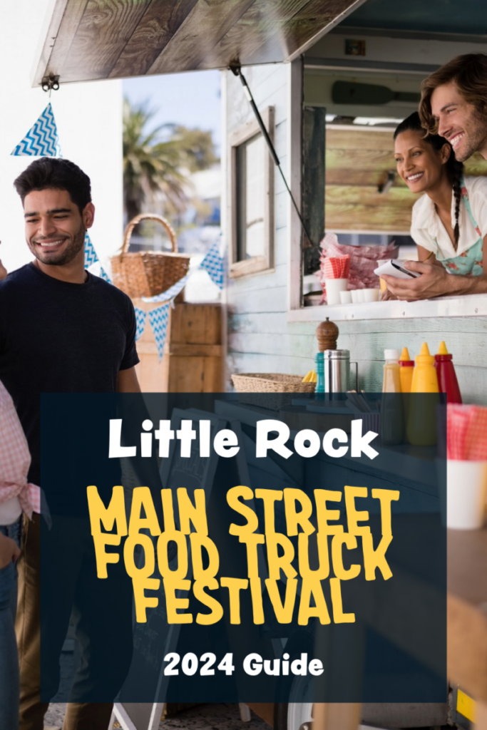 Main Street Food Truck Festival In Little Rock Guide | Green Vacation Deals