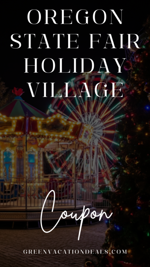 Oregon State Fair Expo Center Holiday Village Coupons | Green Vacation ...
