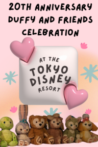 20th Anniversary Duffy and Friends Celebration at Tokyo Disney Resort ...