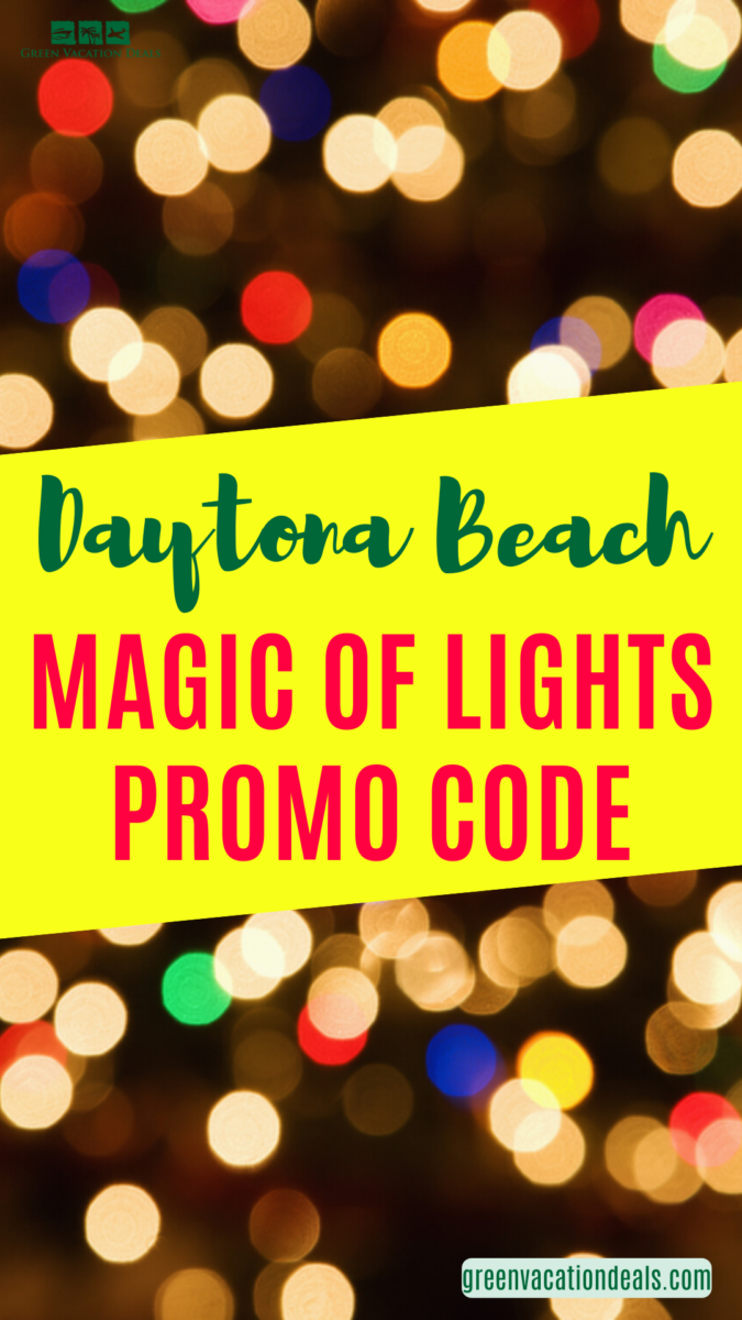 Magic Of Lights Daytona Beach Promo Code | Green Vacation Deals