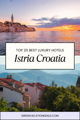 Top 20 Best Luxury Hotels in Istria Croatia | Green Vacation Deals