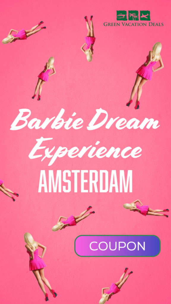Barbie Dream Experience Amsterdam Discount Code | Green Vacation Deals
